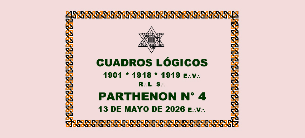 1901 – 1918 – 1919 * CUADROS LÓGICOS DE LA R:.L:.S:. PARTHENON N° 4 ...